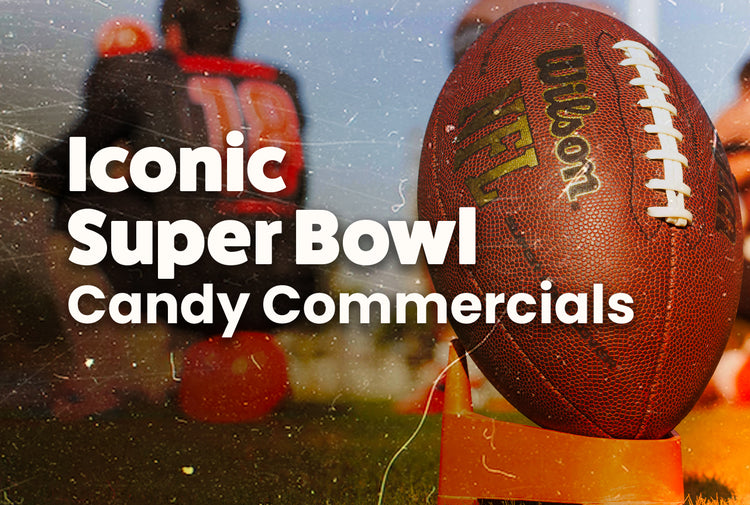 Iconic Super Bowl Commercials | Candy Funhouse – Candy Funhouse CA