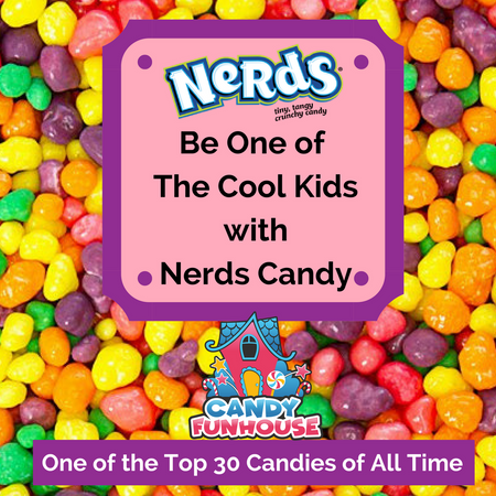 Be One of the Cool Kids with Nerds Candy – Candy Funhouse CA