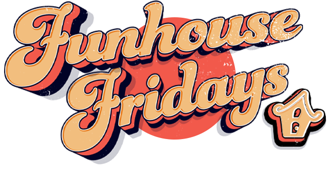 Funhouse Friday September 12 2025 – Candy Funhouse CA