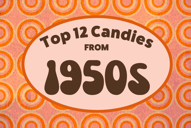 Top 12 Candies From The 1950s | Candy Funhouse – Candy Funhouse CA