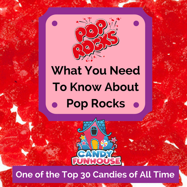 What You Need To Know About Pop Rocks – Candy Funhouse CA